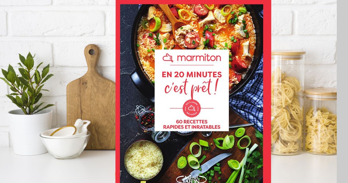 "En 20 minutes, c'est prêt" le livre de recettes de Marmiton pour ...